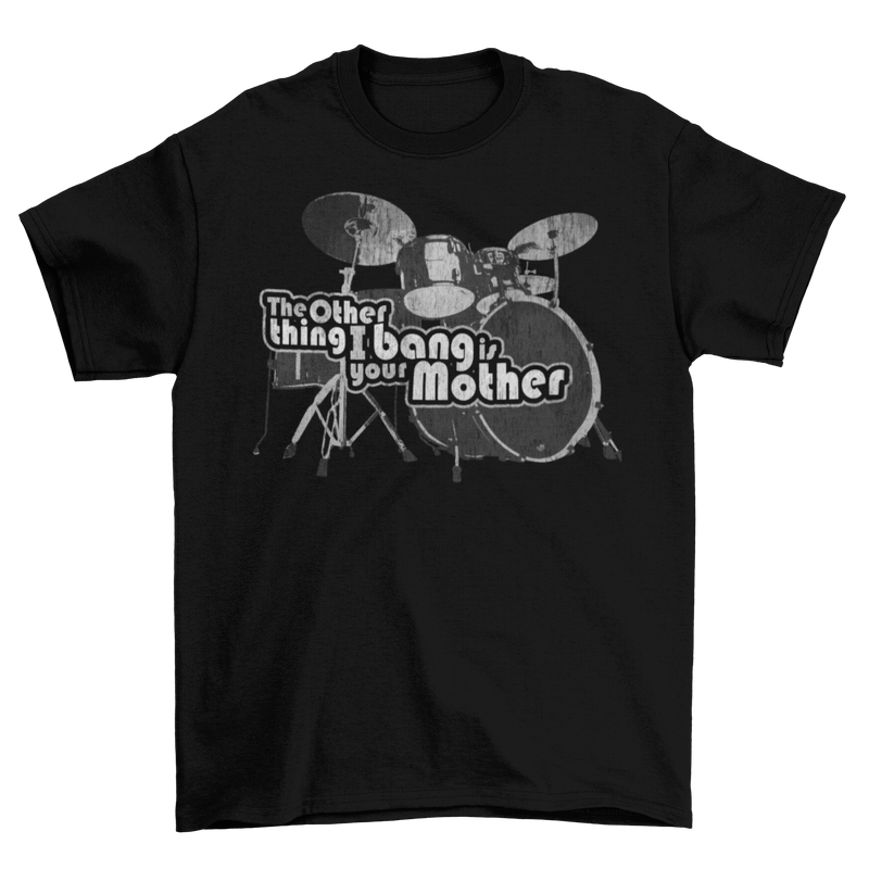 Drum Set Design with Text 'Bang Your Mother' - Music T-Shirt — SnapGoShop